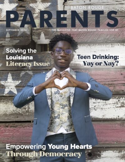 Baton Rouge Parents - The Magazine Baton Rouge Families live by